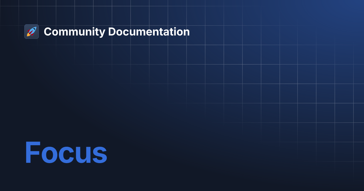 Focus | Community Documentation
